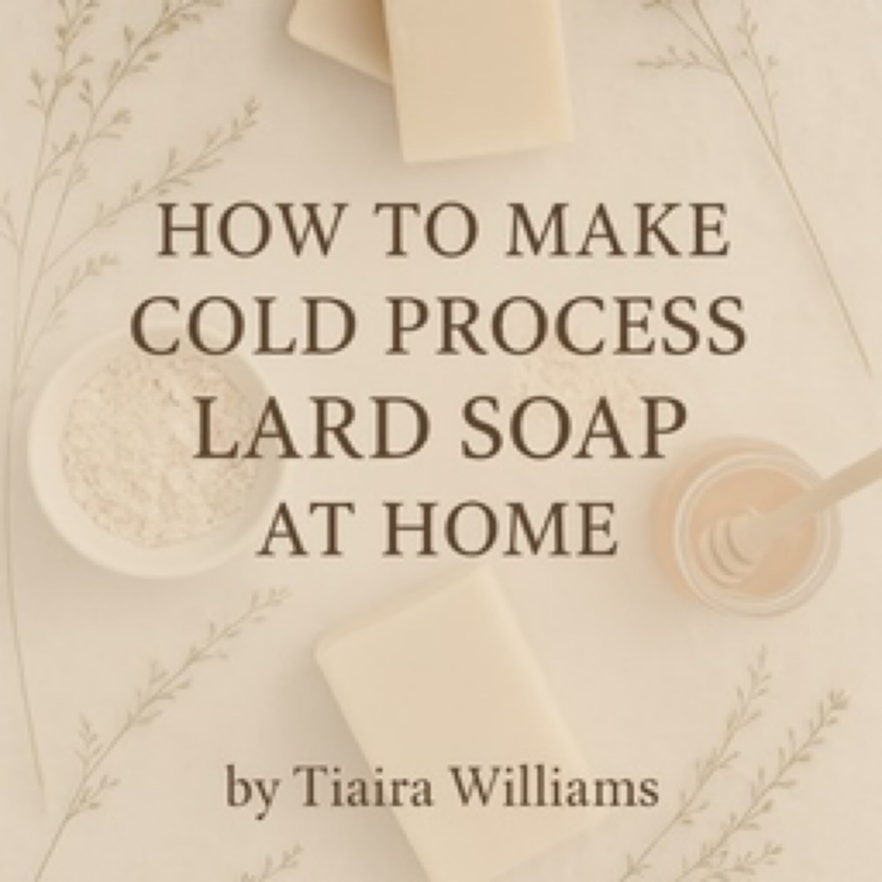 How to Make Cold Process Lard Soap at Home – A Beginner’s Guide ...